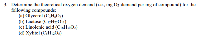 Solved 3. Determine the theoretical oxygen demand (i.e., | Chegg.com