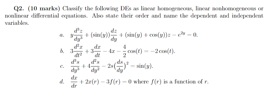 Solved Q2. (10 marks) Classify the following DEs as linear | Chegg.com