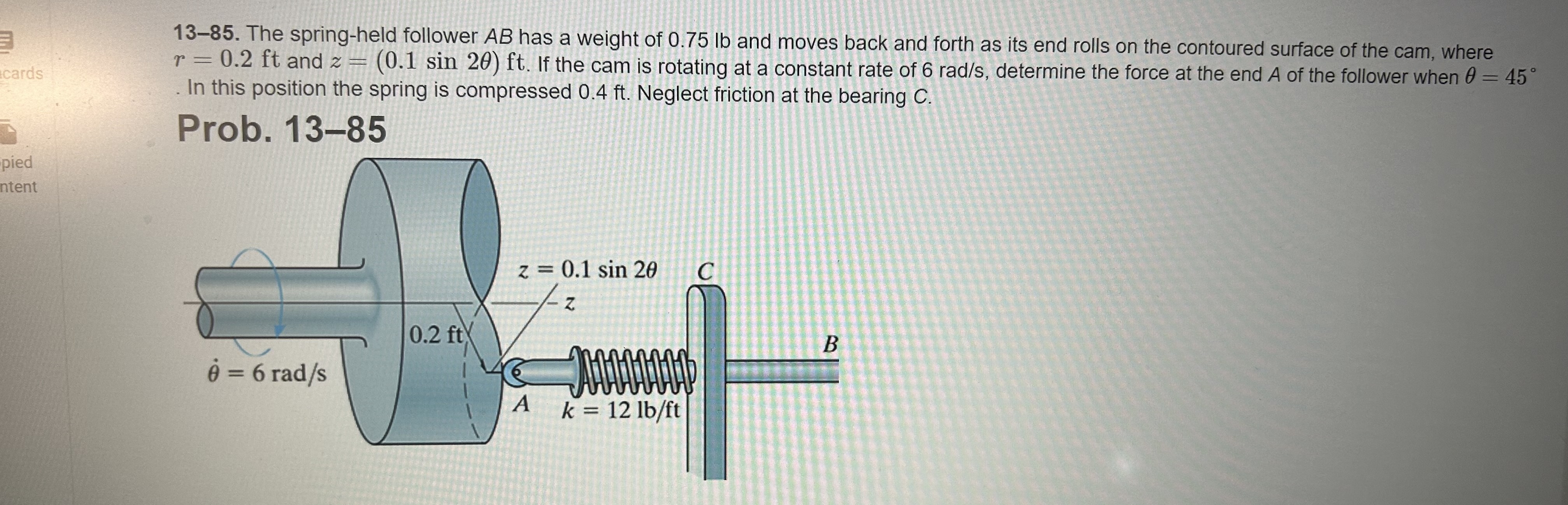 Solved 13-85. The spring-held follower AB has a weight of | Chegg.com