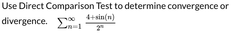 Solved Use Direct Comparison Test to determine convergence | Chegg.com