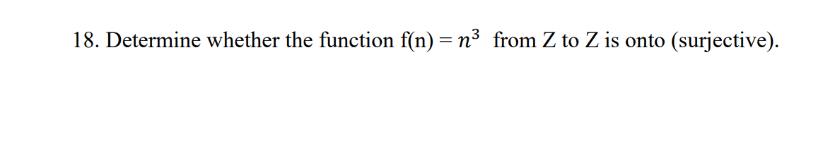 Solved 18. Determine whether the function f(n)=n3 from Z to | Chegg.com