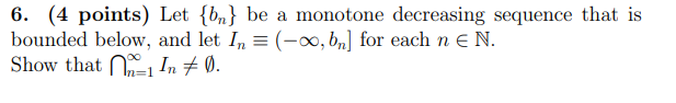 Solved 6. (4 points) Let {bn} be a monotone decreasing | Chegg.com