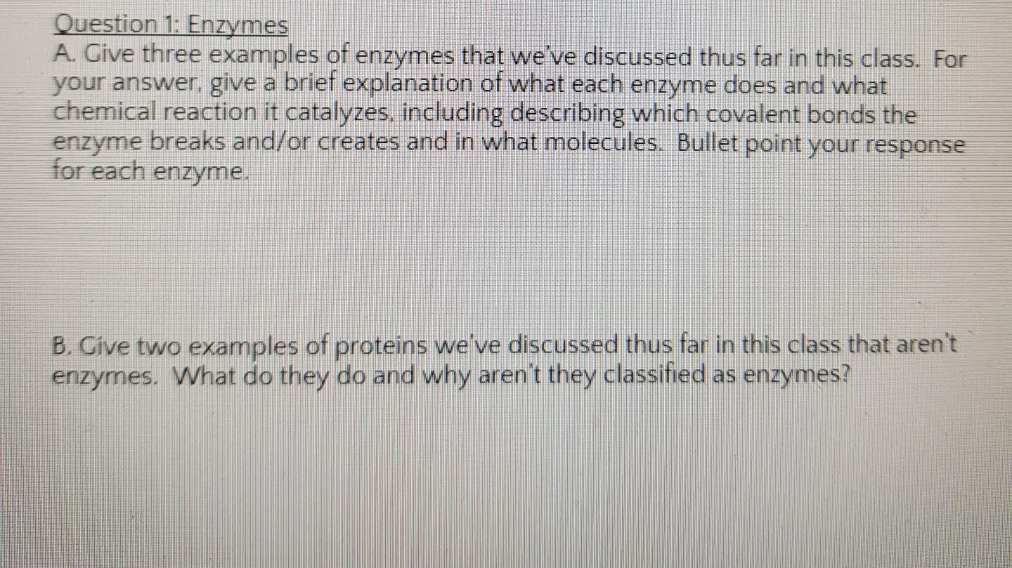 Solved Question 1: Enzymes A. Give three examples of enzymes | Chegg.com