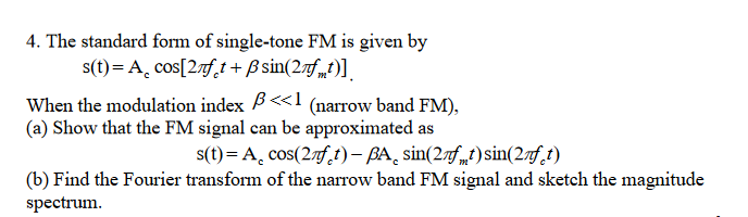 Solved 4. The standard form of single-tone FM is given by | Chegg.com