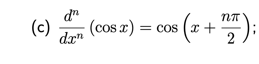 Solved (c) dxndn(cosx)=cos(x+2nπ); | Chegg.com