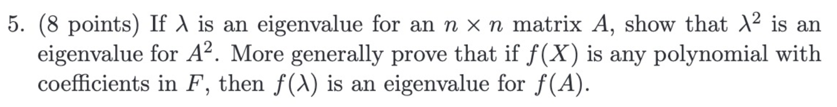 Solved 5. ( 8 points) If λ is an eigenvalue for an n×n | Chegg.com