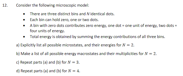 Solved Consider the following microscopic model: - There are | Chegg.com Solved Consider the following microscopic model: - There are | Chegg.com