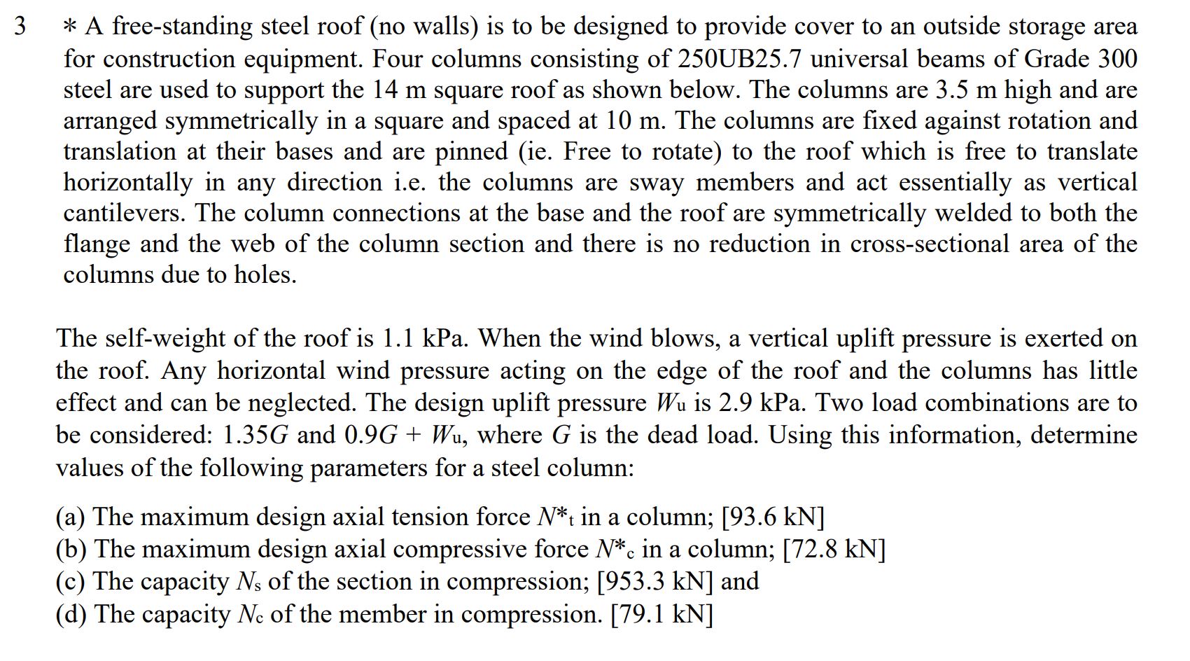 * A free-standing steel roof (no walls) is to be | Chegg.com