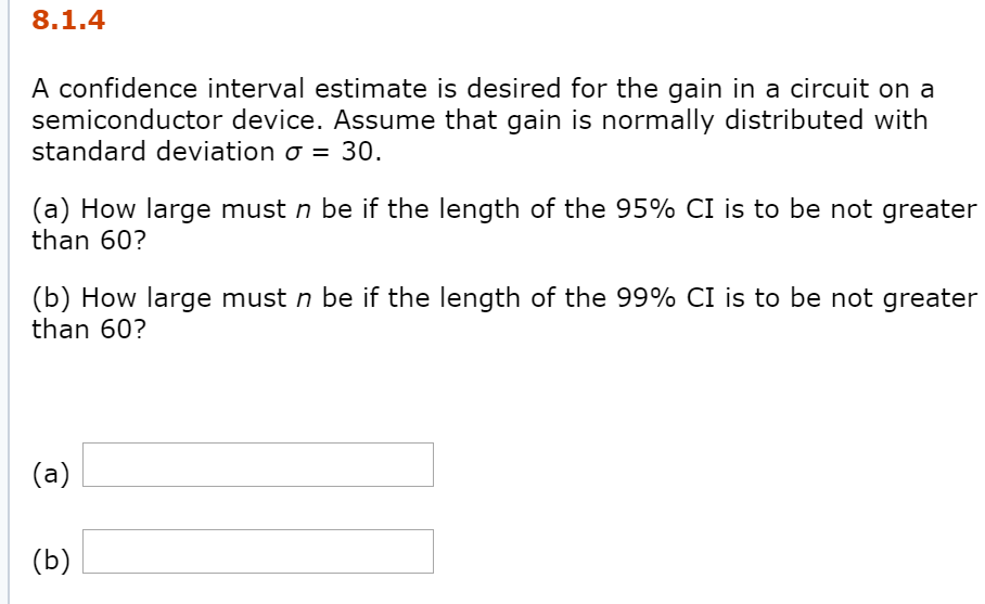 Solved A confidence interval estimate is desired for the | Chegg.com