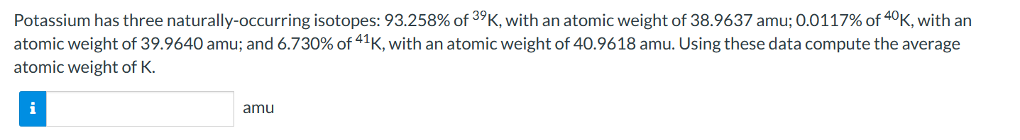 Solved Potassium has three naturally-occurring isotopes: | Chegg.com