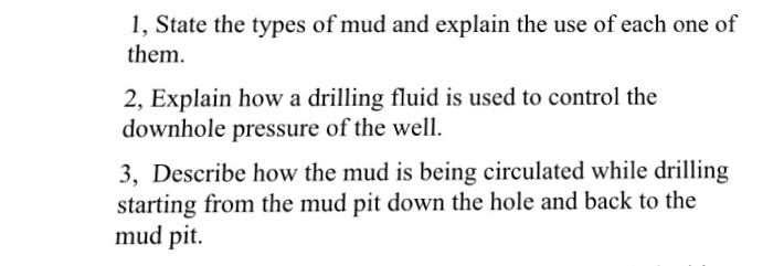 Solved te the types of mud and explain the use of each one | Chegg.com
