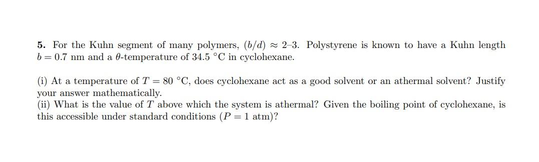 Solved For the Kuhn segment of many polymers, (b/d) ≈ 2–3. | Chegg.com