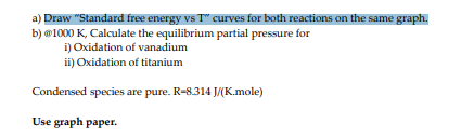 Solved a) Draw "Standard free energy vs T" curves for both | Chegg.com