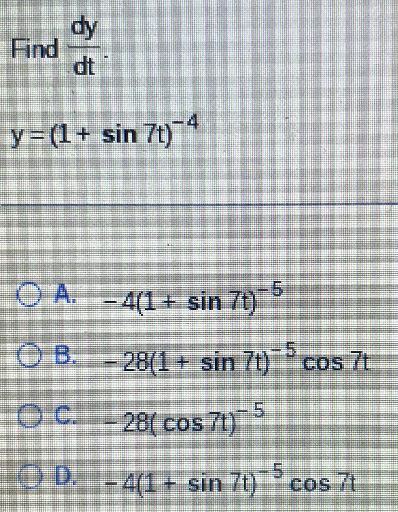 Solved Find dtdy. y=(1+sin7t)−4 A. −4(1+sin7t)−5 B. | Chegg.com