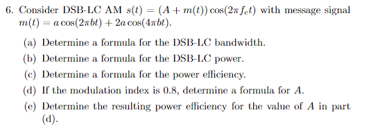 Solved 6. Consider DSB-LC AM s(t)=(A+m(t))cos(2πfct) with | Chegg.com