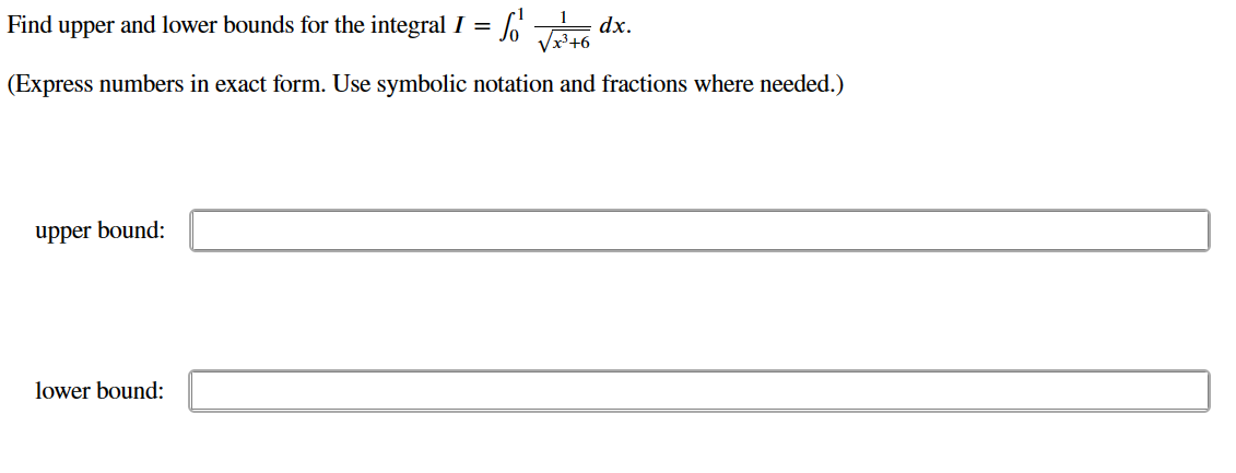 Solved Find upper and lower bounds for the integral I = lo ' | Chegg.com