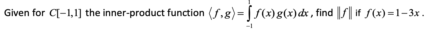 Solved Given for C[-1,1] the inner-product function (8,8)= | Chegg.com