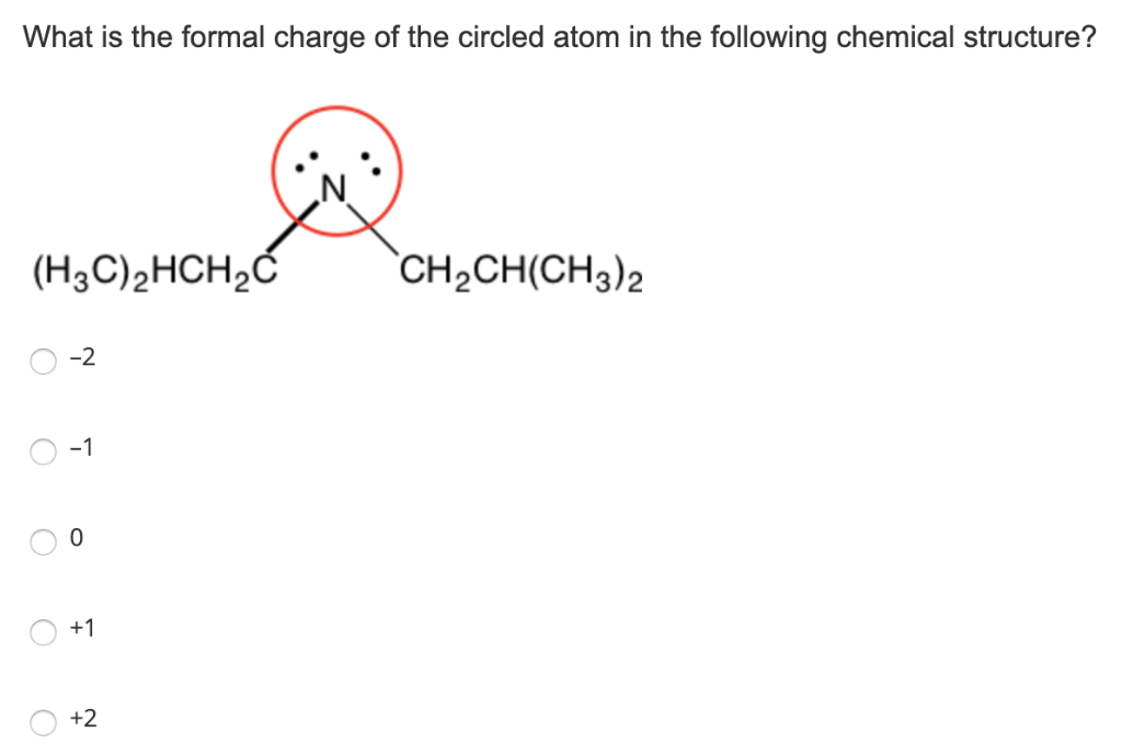 Solved What is the formal charge of the circled atom in the | Chegg.com