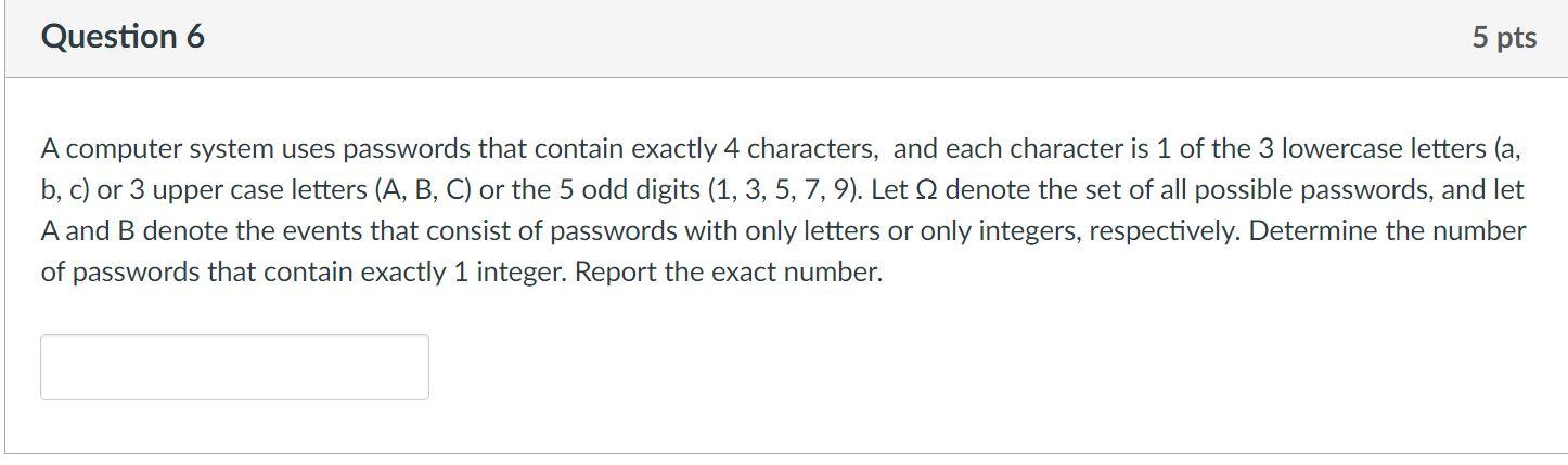Solved Question 6 5 pts A computer system uses passwords | Chegg.com