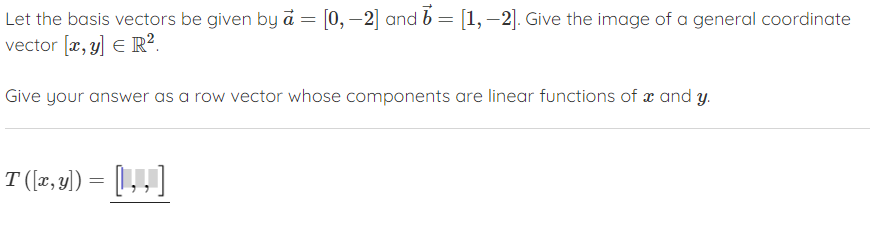 Solved Let T:R2→R3 be a linear map and α={a,b} a basis of | Chegg.com
