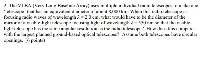 Solved 2. The VLBA (Very Long Baseline Array) uses multiple | Chegg.com