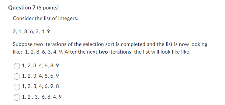 Solved Question 7 (5 points) Consider the list of integers: | Chegg.com