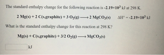 Solved The standard enthalpy change for the following | Chegg.com