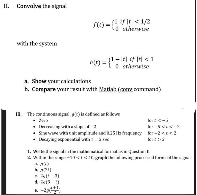 Solved II. Convolve the signal f(t)={10 if ∣t∣