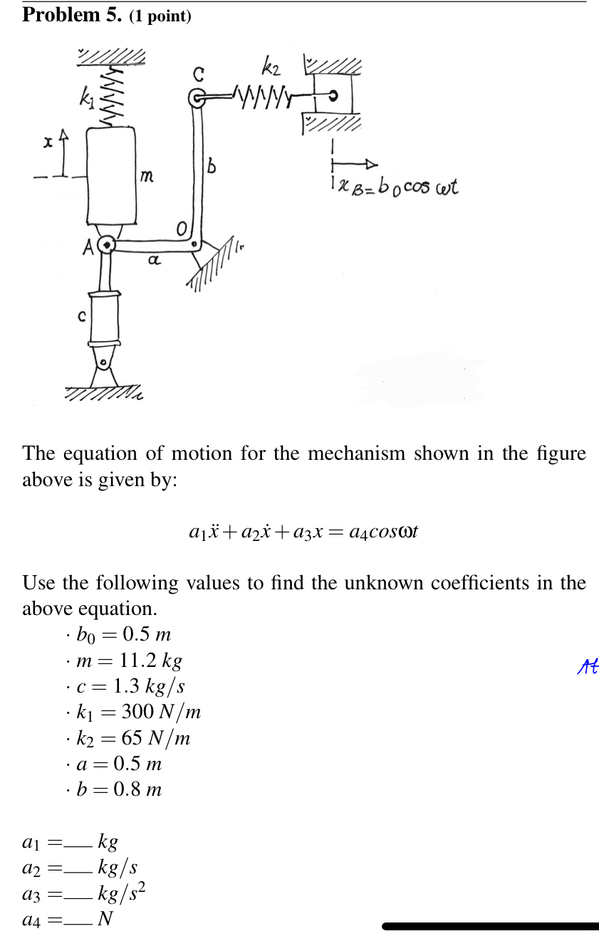 Solved Problem 5. (1 point) The equation of motion for the | Chegg.com