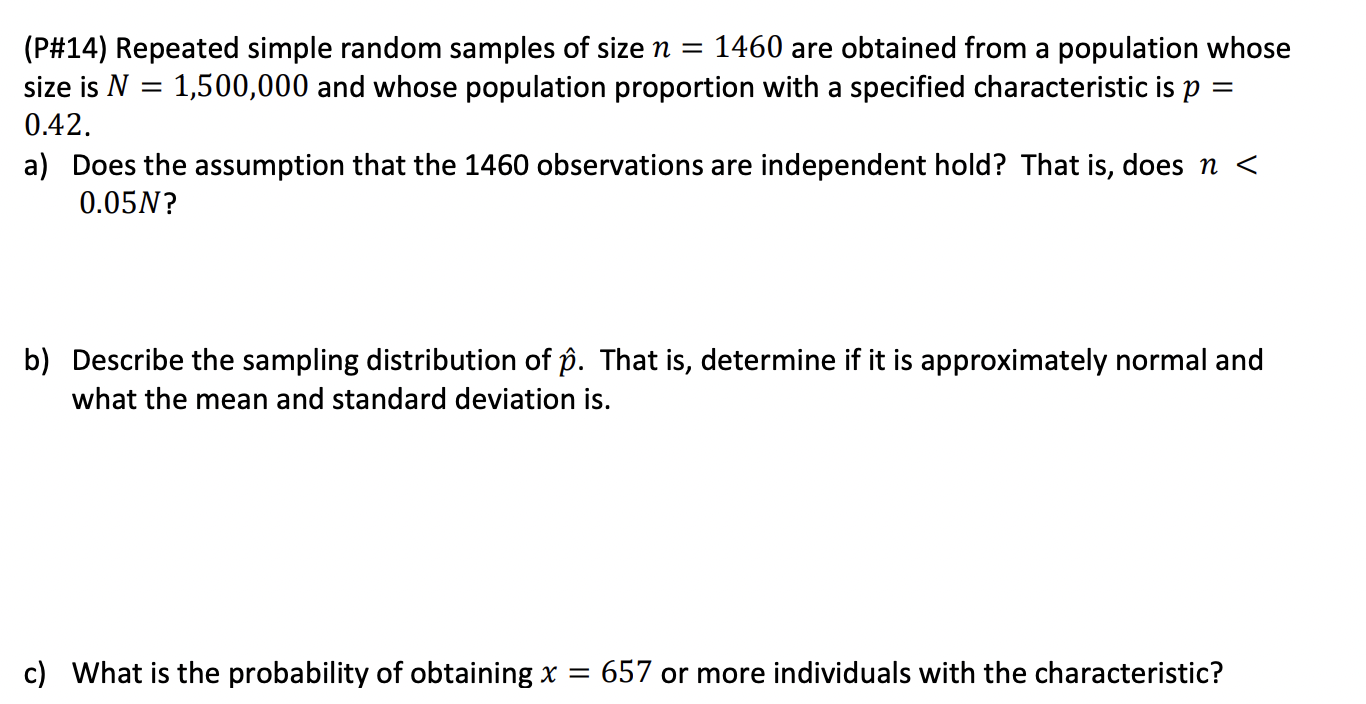 Solved (P#14) ﻿Repeated simple random samples of size n=1460 | Chegg.com