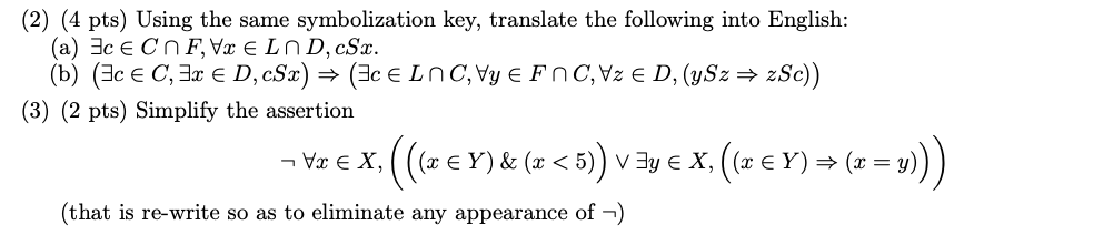 Solved (2) (4 pts) Using the same symbolization key, | Chegg.com