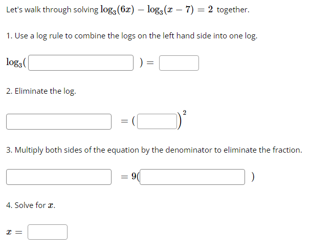 Solved Let's walk through solving log:(6x) – log2 (x – 7) = | Chegg.com