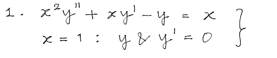 Solved 1. x2y′′+xy′−y=xx=1:y&y′=0} | Chegg.com