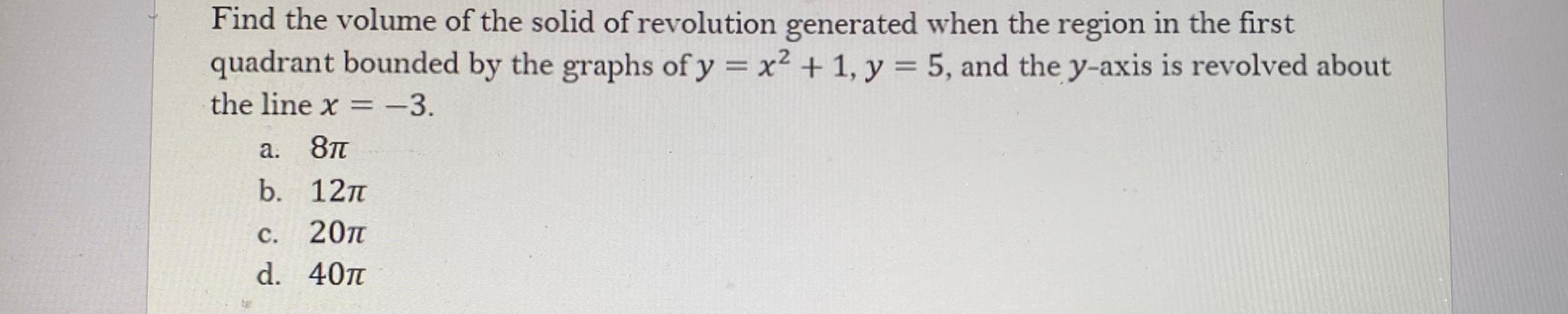 Solved Find the volume of the solid of revolution generated | Chegg.com