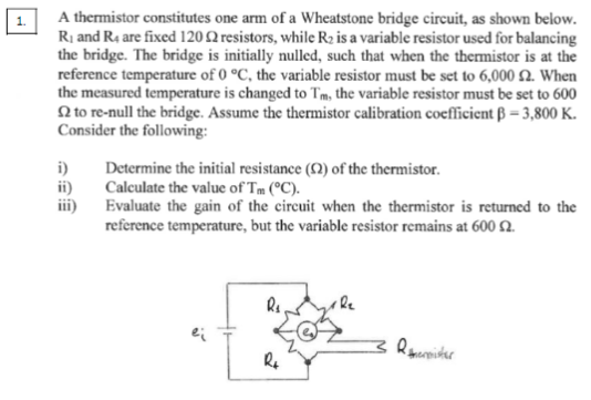 Solved A thermistor constitutes one arm of a Wheatstone | Chegg.com