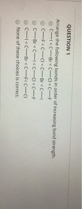 Solved QUESTION 1 Arrange the following bonds in order of | Chegg.com