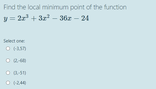 Solved Find the local minimum point of the function y= 2x3 + | Chegg.com