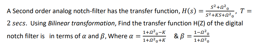 Solved = S2+12 A Second order analog notch-filter has the | Chegg.com