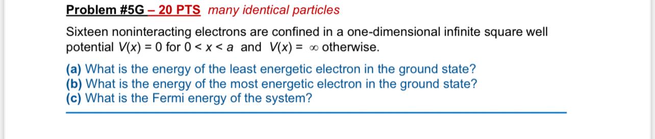 Solved Problem \#5G - 20 PTS many identical particles | Chegg.com