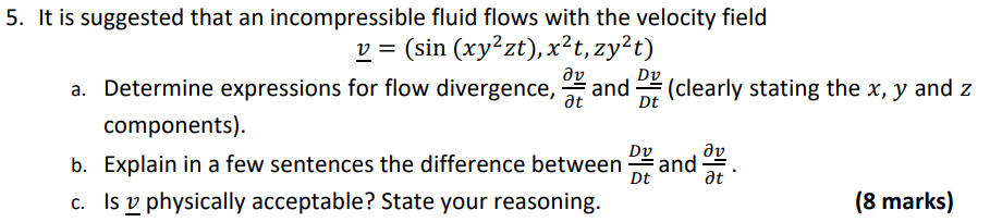 [Solved]: 5. It is suggested that an incompressible fluid