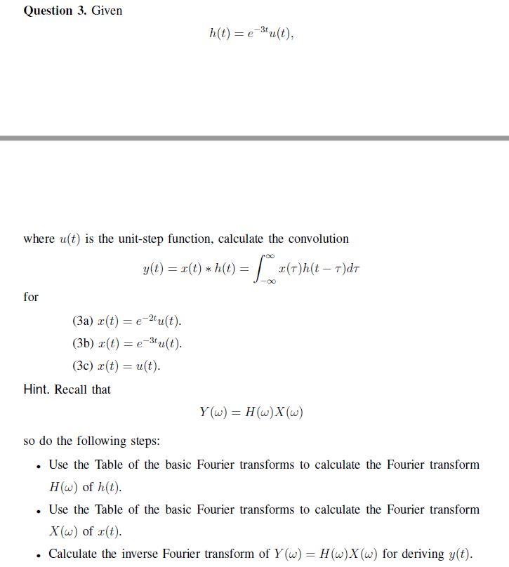 Solved Question 3. Given h(t) = -3tu(t). = where u(t) is the | Chegg.com