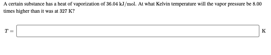 Solved A certain substance has a heat of vaporization of | Chegg.com