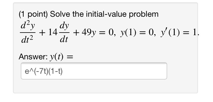Solved (1 point) Solve the initial-value problem d2y dt2 | Chegg.com Solved (1 point) Solve the initial-value problem d2y dt2 | Chegg.com