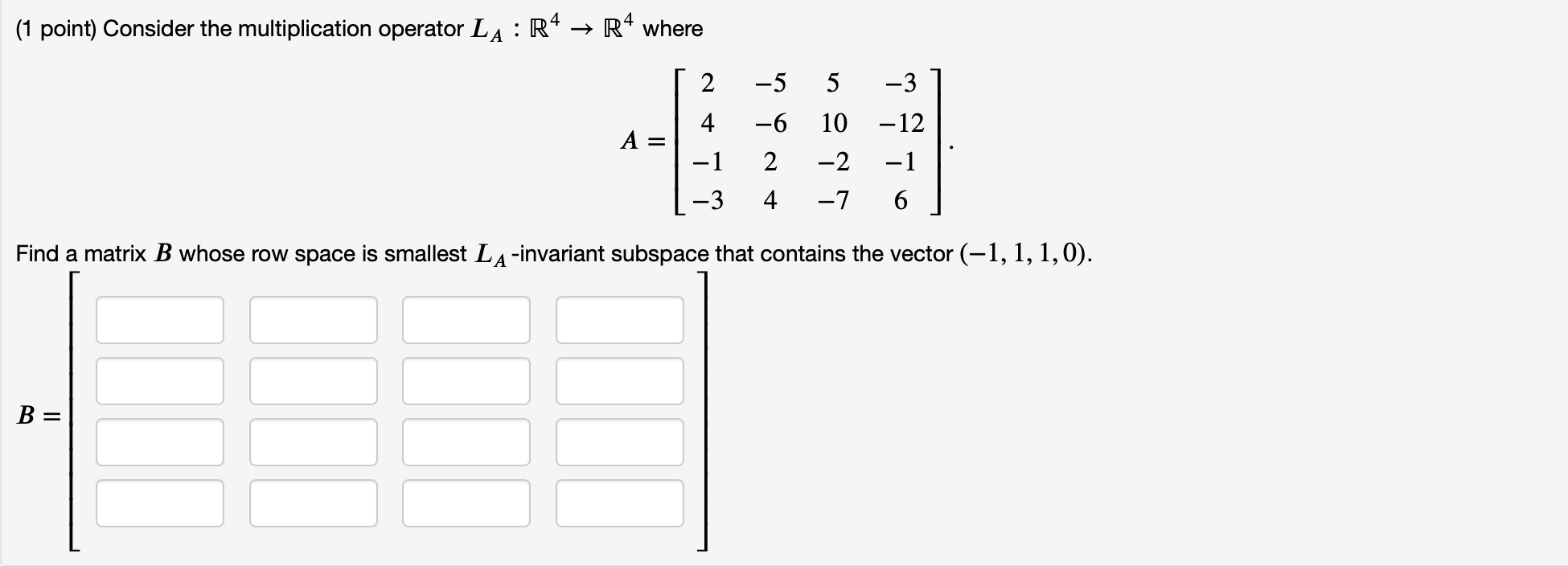 Solved (1 point) Consider the multiplication operator La: R4 | Chegg.com