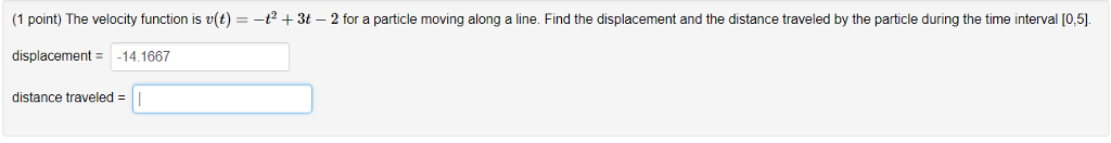 Solved (1 point) The velocity function is v(t)-t2 +3t -2 for | Chegg.com