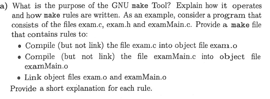 Solved a) What is the purpose of the GNU make Tool? Explain | Chegg.com