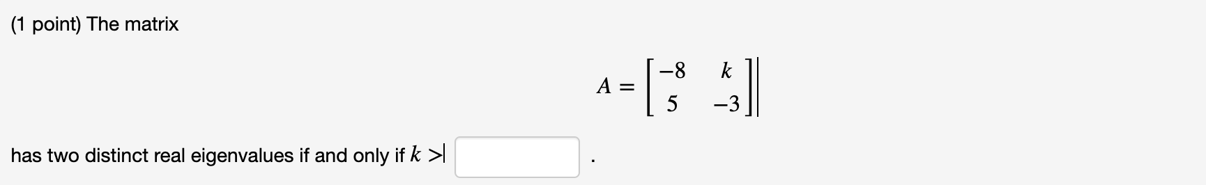 Solved (1 point) Given the matrix a 9 5 a -96 A= 1 7 a find | Chegg.com