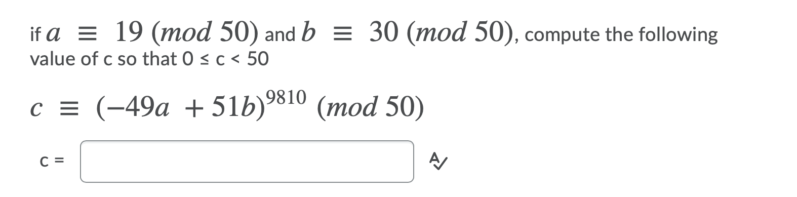Solved if a = 19 (mod 50) and b = 30 (mod 50), compute the | Chegg.com