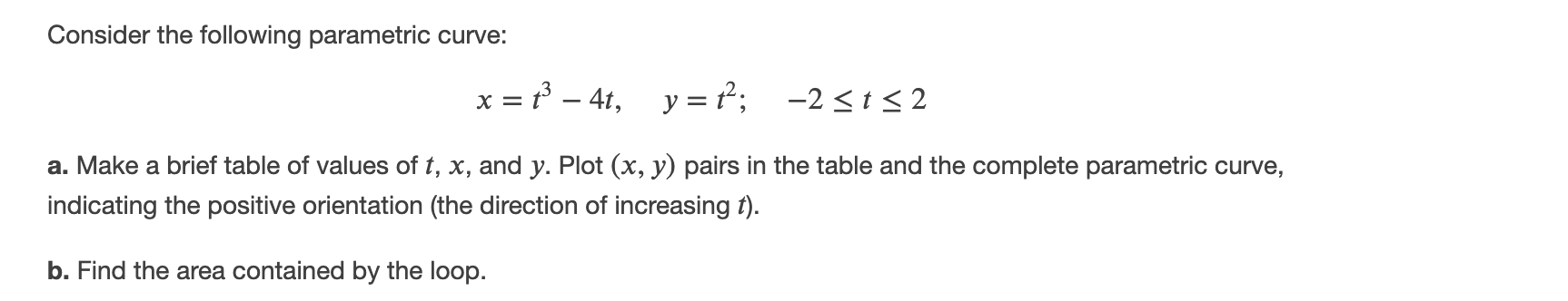 Solved Consider the following parametric curve: x = t3 – 4t, | Chegg.com