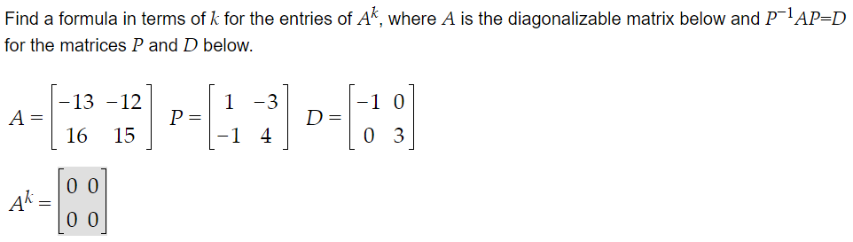 Solved Find a formula in terms of k for the entries of Ak, | Chegg.com
